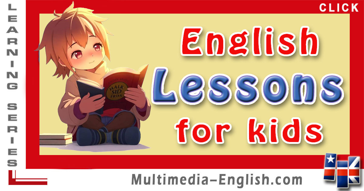 English for kids - Lessons –[Multimedia-English]